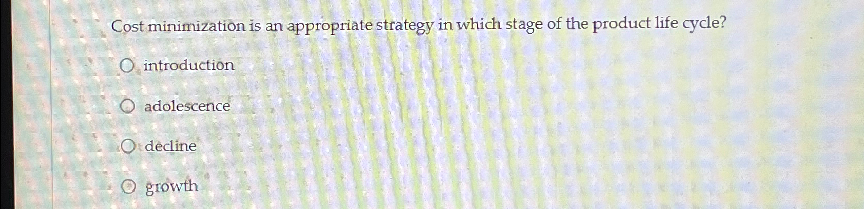 Solved Cost minimization is an appropriate strategy in which | Chegg.com