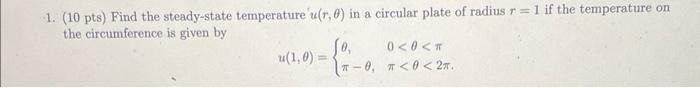 Solved 1. (10 pts) Find the steady-state temperature u(r,θ) | Chegg.com
