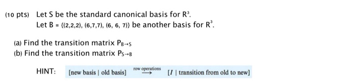 Solved (10 pts) Let S be the standard canonical basis for | Chegg.com
