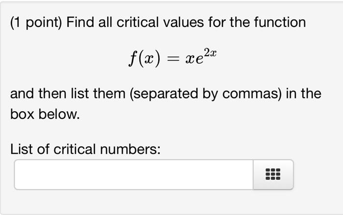 Solved (1 point) Find all critical values for the function | Chegg.com