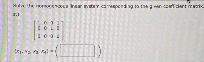 Solved Solve the homogeneous linear system corresponding to | Chegg.com