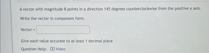 Solved Write the vector shown above in component form. | Chegg.com