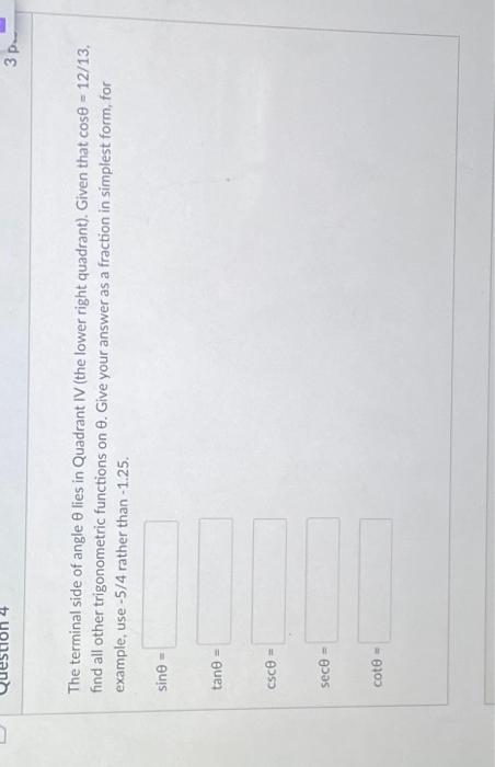 Solved The terminal side of angle θ lies in Quadrant IV (the | Chegg.com