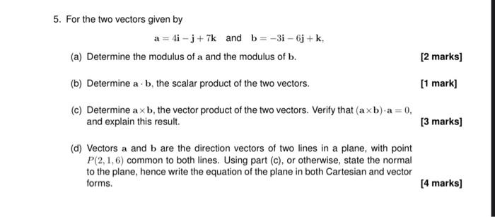 Solved 5. For the two vectors given by a = 4i- j + 7k and b= | Chegg.com