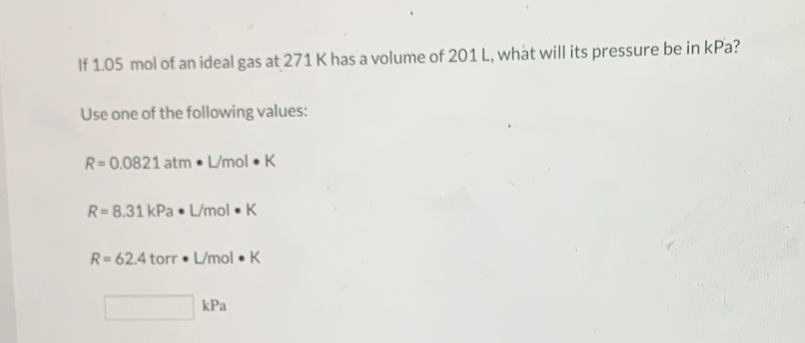 Solved If 1.05mol of an ideal gas at 271K ﻿has a volume of | Chegg.com