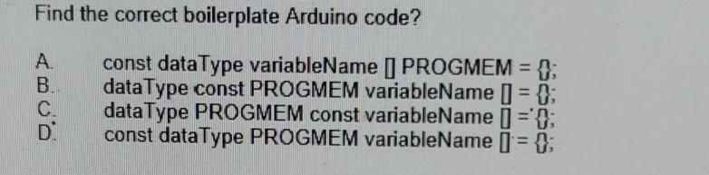 Solved Find the correct boilerplate Arduino code?A. ﻿const | Chegg.com