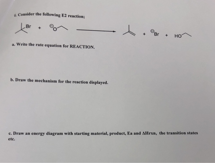 Solved 6. Consider the following E2 reaction; t + Br + HOT | Chegg.com