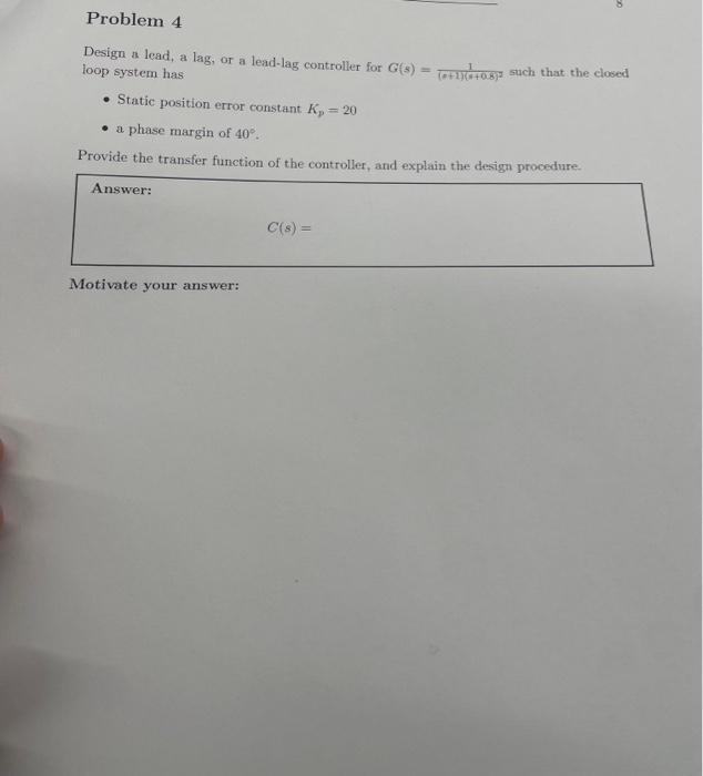 Solved Design a lead, a lag, or a lead-lag controller for | Chegg.com