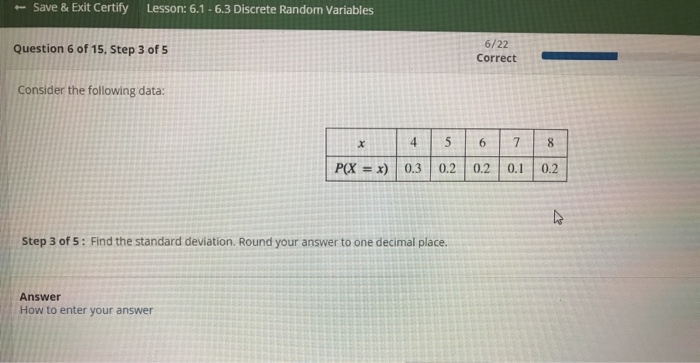 Solved - Save & Exit Certify Lesson: 6.1-6.3 Discrete Random | Chegg.com
