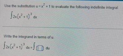 Solved Use the substitution u=x2+1 ﻿to evaluate the | Chegg.com