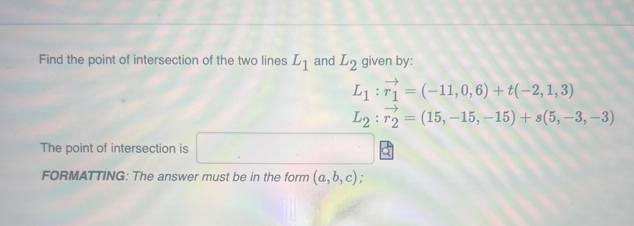 Solved Find the point of intersection of the two lines L1 | Chegg.com