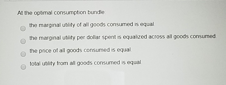 Solved At the optimal consumption bundle the marginal | Chegg.com