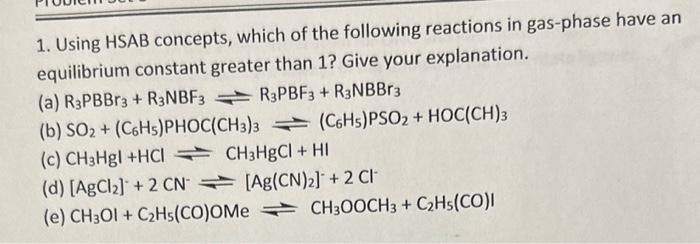 Solved 1. Using HSAB concepts, which of the following | Chegg.com