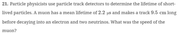 Solved 21. Particle physicists use particle track detectors | Chegg.com Solved 21. Particle physicists use particle track detectors | Chegg.com