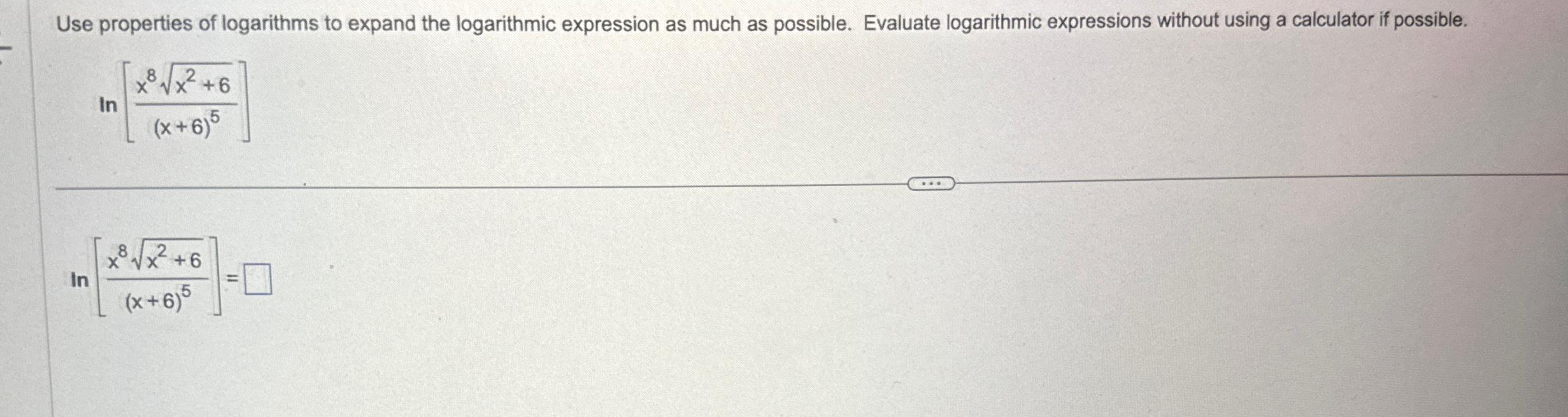 Solved Use properties of logarithms to expand the | Chegg.com