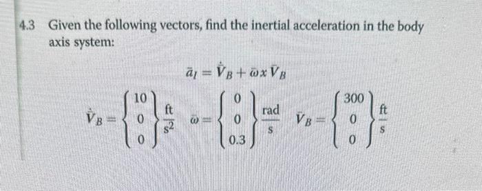 Solved 3 Given the following vectors, find the inertial | Chegg.com
