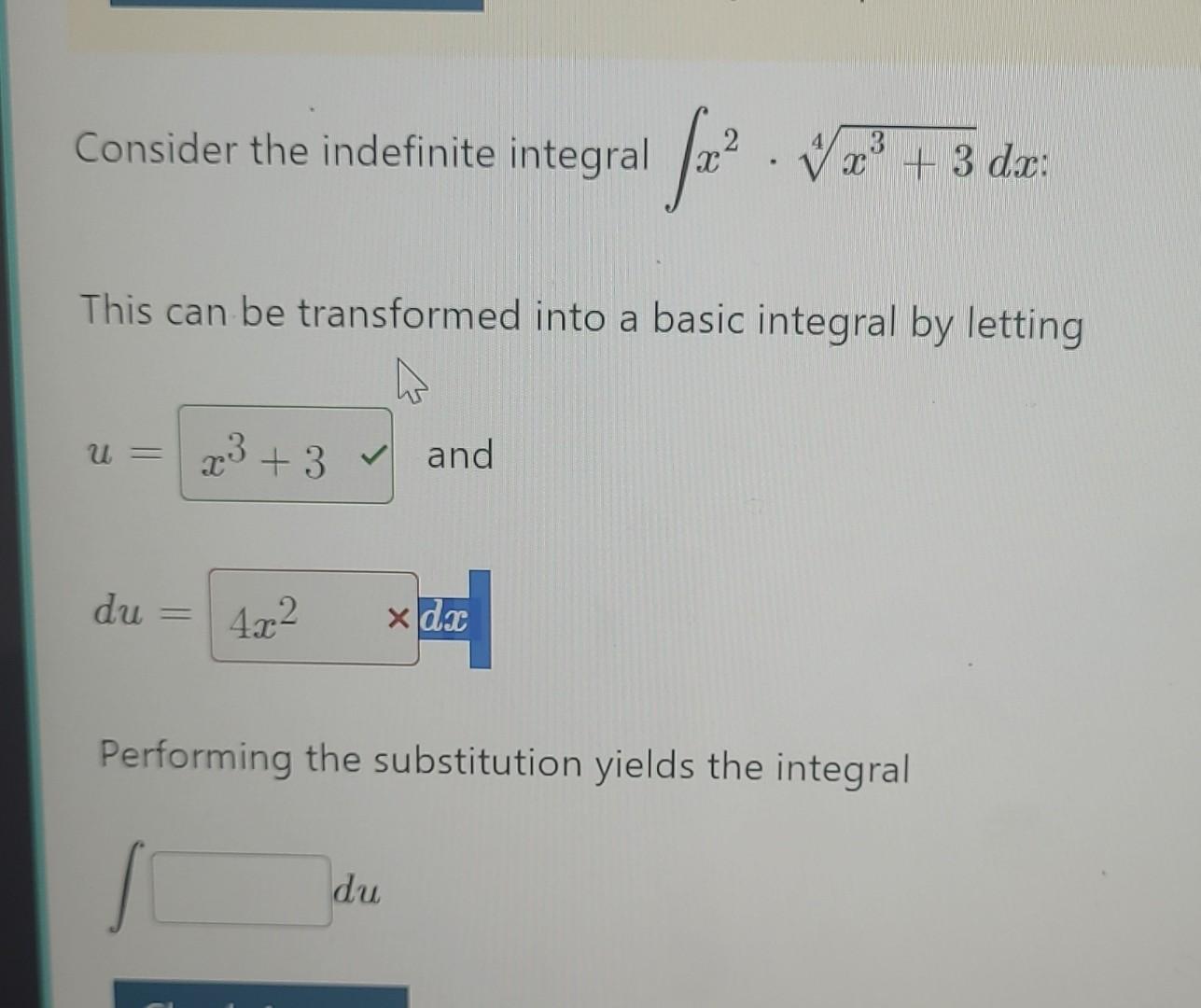Solved Consider the indefinite integral ∫x2⋅4x3+3dx : This | Chegg.com