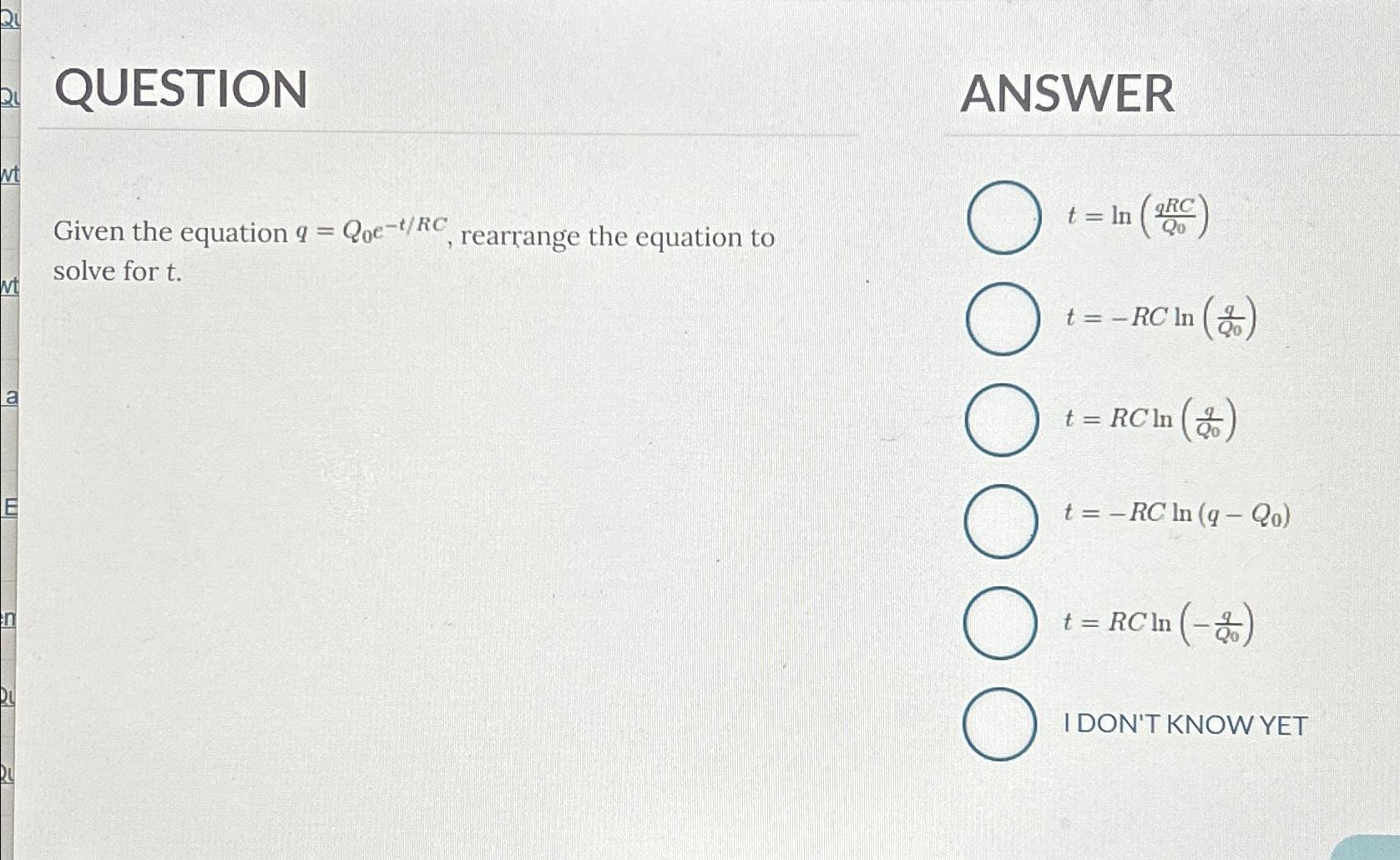 Solved QUESTIONANSWERGiven the equation q=Q0e-tRC, | Chegg.com