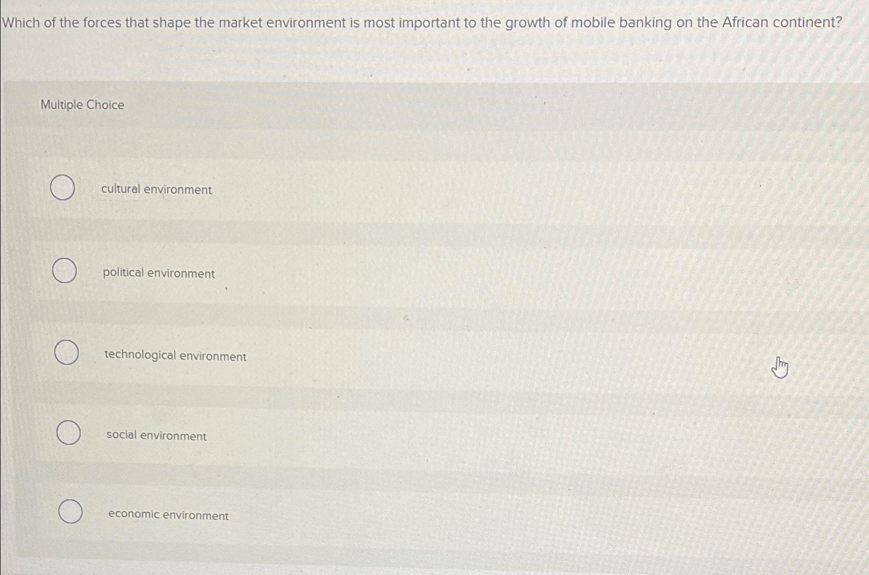 Solved Which of the forces that shape the market environment | Chegg.com