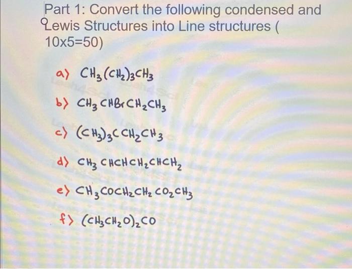 Solved Part 1: Convert the following condensed and Lewis | Chegg.com