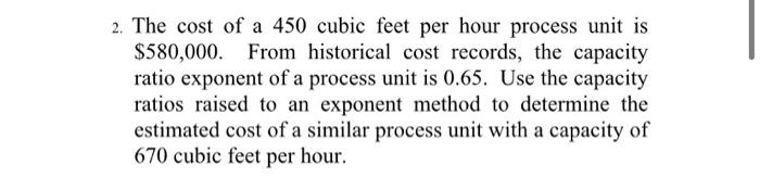 Solved 2. The cost of a 450 cubic feet per hour process unit | Chegg.com