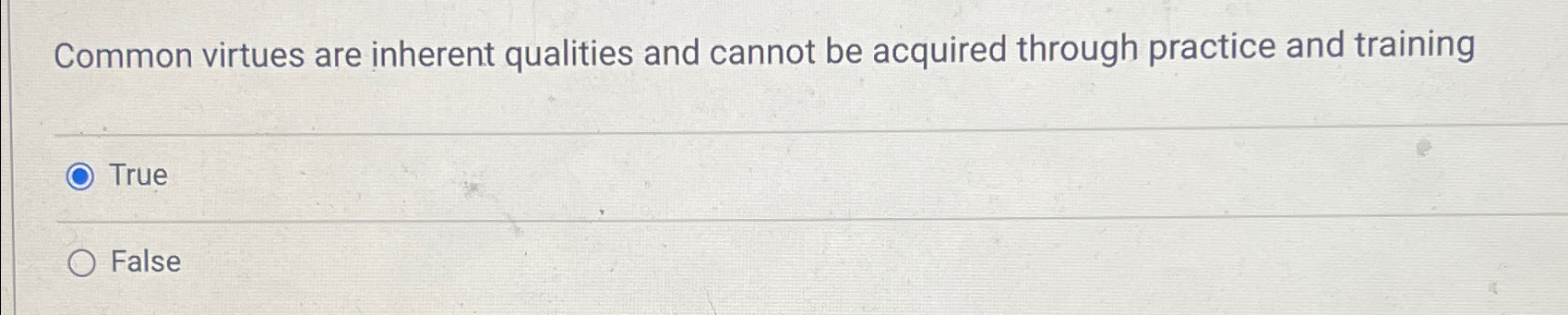 Solved Common virtues are inherent qualities and cannot be | Chegg.com
