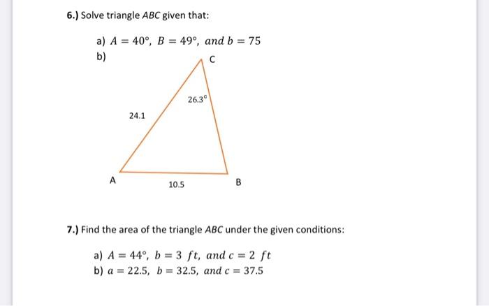 Solved 6.) Solve triangle ABC given that: a) A = 40°, B = | Chegg.com