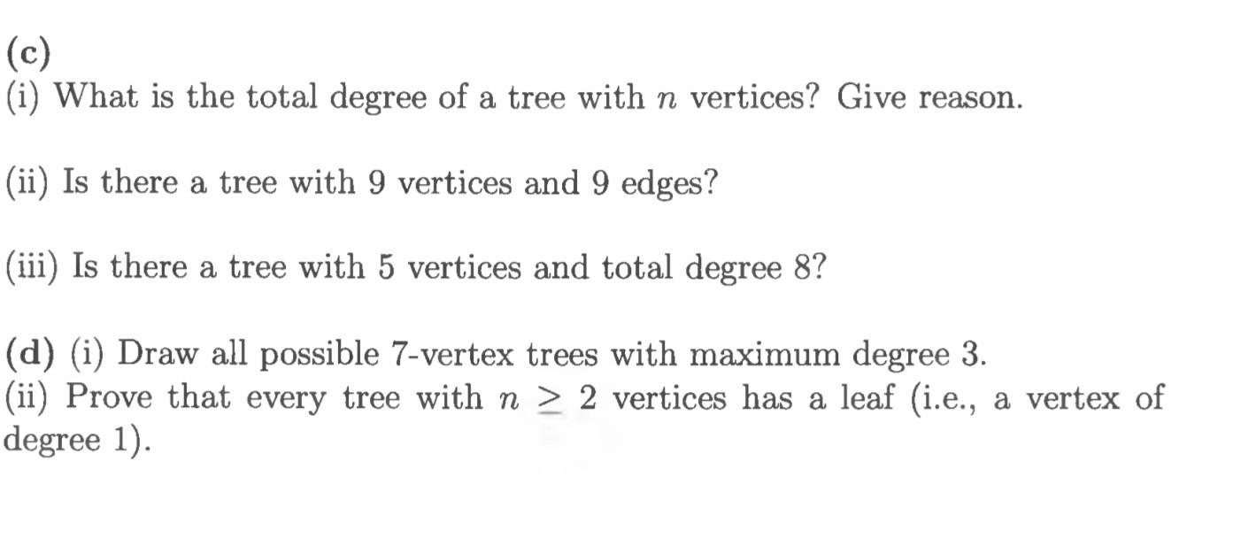 Solved (c) (i) What is the total degree of a tree with n | Chegg.com