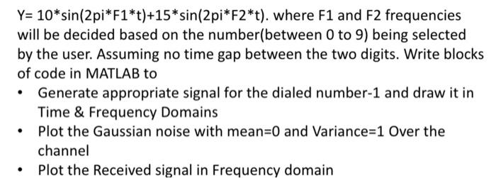 Solved Y= 10* sin(2pi*F1*t)+15*sin(2pi*F2*t). where F1 and | Chegg.com