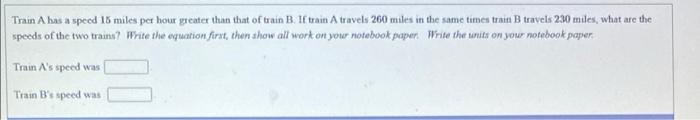 Solved Train A has a speed 16 miles per hour greater thun | Chegg.com