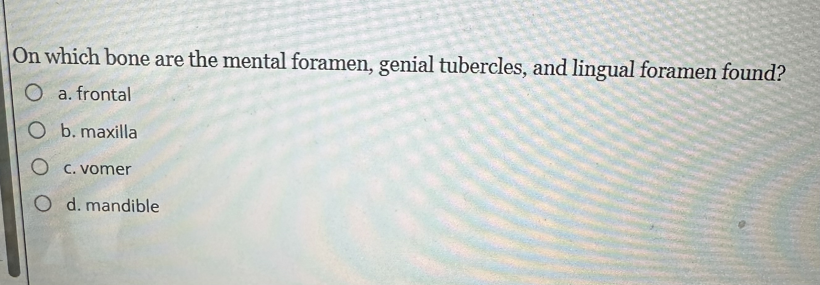 Solved On which bone are the mental foramen, genial | Chegg.com