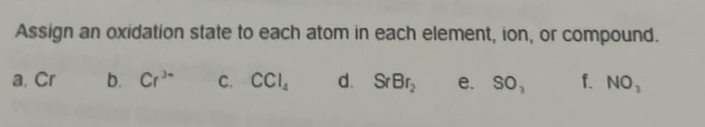 Solved Assign an oxidation state to each atom in each | Chegg.com
