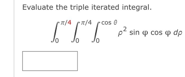 Solved Evaluate the triple iterated integral. | Chegg.com
