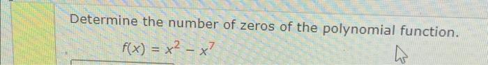 Solved Determine the number of zeros of the polynomial | Chegg.com