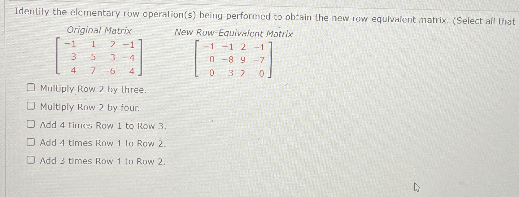 Solved Identify the elementary row operation(s) ﻿being | Chegg.com