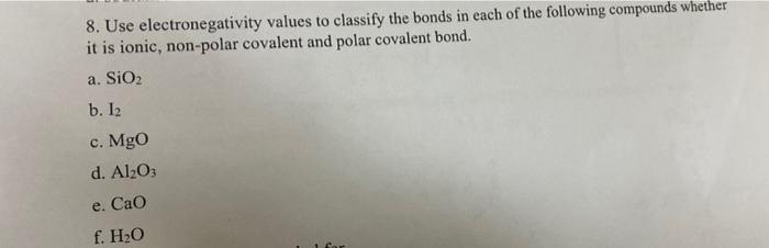 Solved 8. Use electronegativity values to classify the bonds | Chegg.com