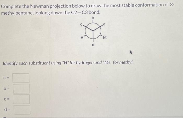 Solved Complete the Newman projection below to draw the most | Chegg.com