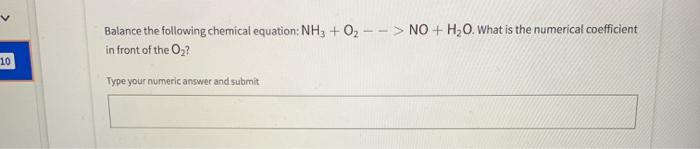 Solved Balance the following chemical equation: NH3 + 02 --> | Chegg.com