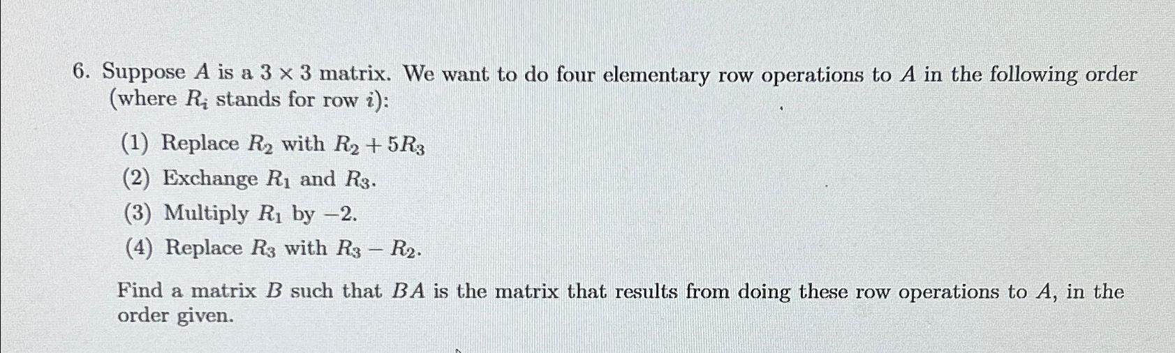 Solved Suppose A ﻿is a 3×3 ﻿matrix. We want to do four | Chegg.com