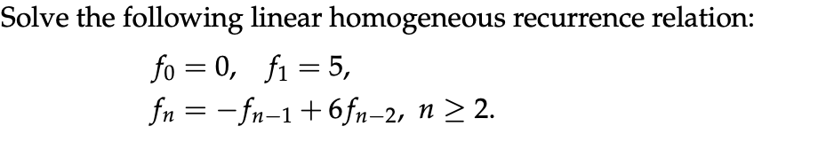 Solved Solve The Following Linear Homogeneous Recurrence