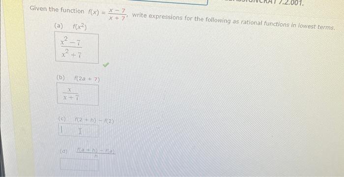 Solved Given the function f(x)=x+7x−7, write expressions for | Chegg.com