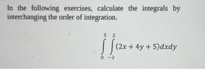 Solved In the following exercises, calculate the integrals | Chegg.com