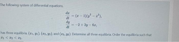 Solved The following system of differential equations, | Chegg.com