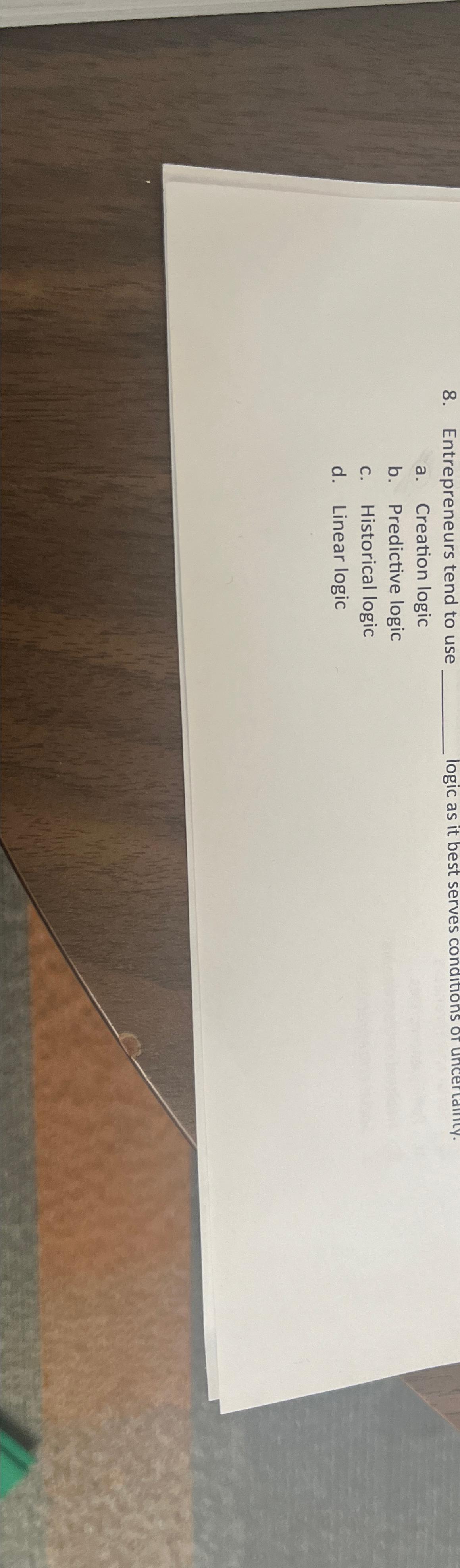 Solved Entrepreneurs tend to use logic as it best serves | Chegg.com