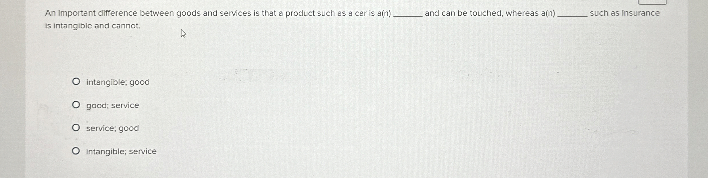 Solved An important difference between goods and services is | Chegg.com
