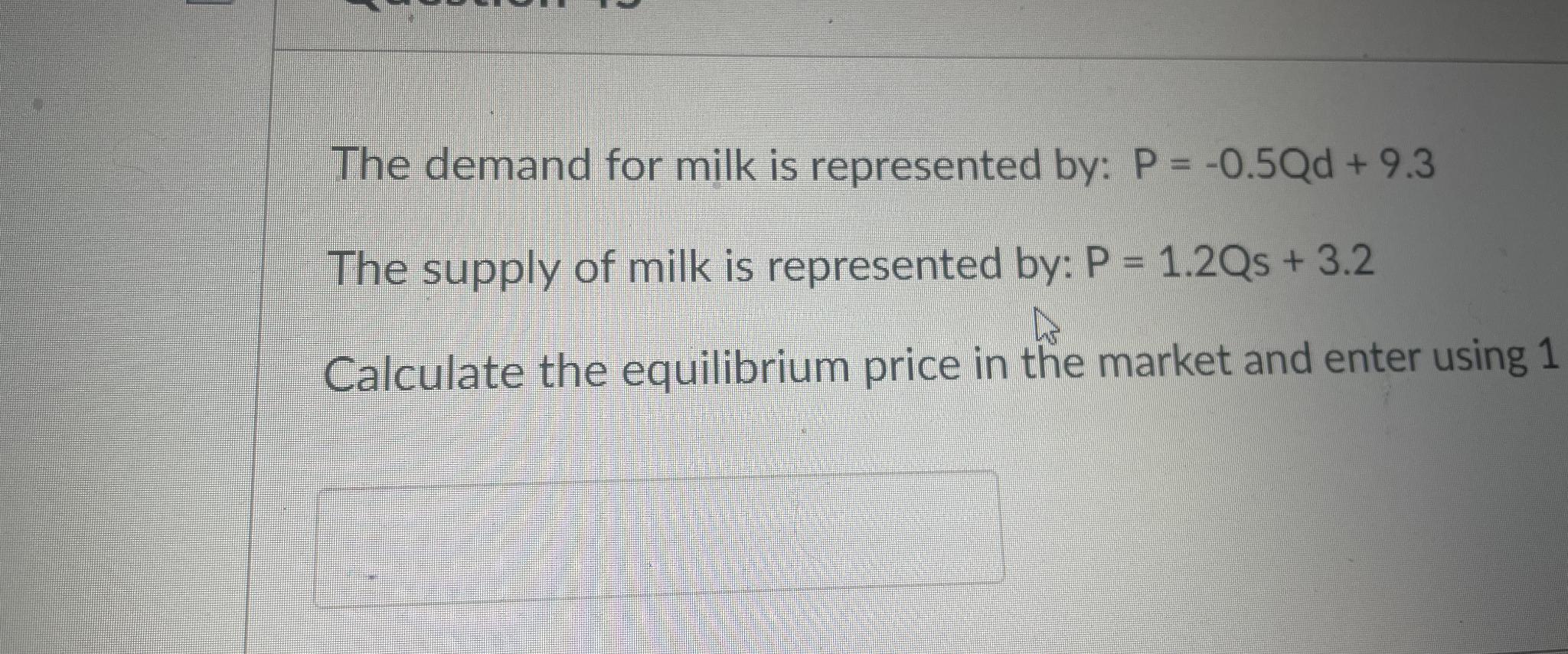 Solved The demand for milk is represented by: | Chegg.com