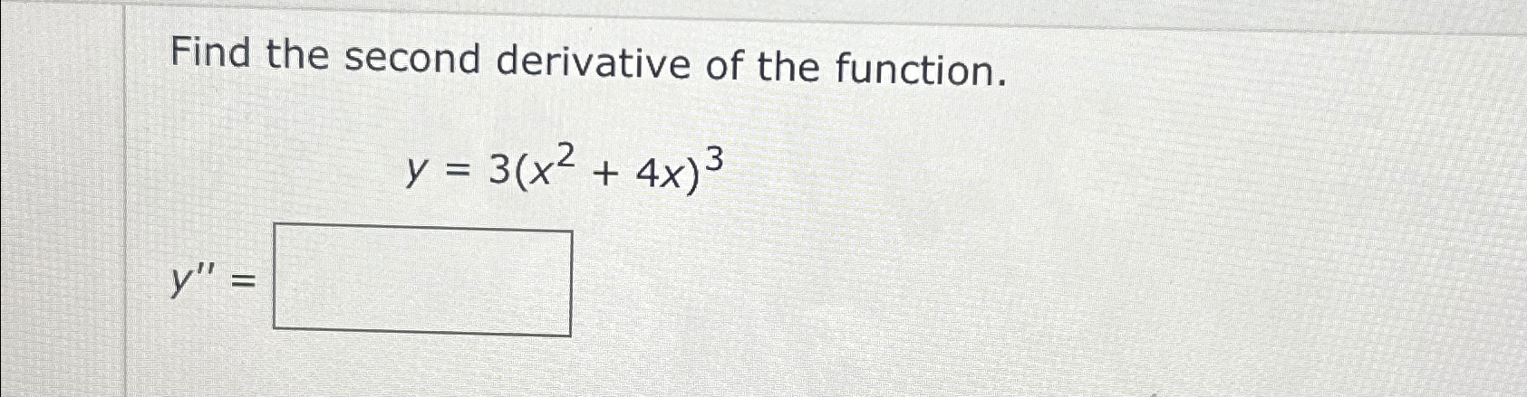Solved Find the second derivative of the | Chegg.com