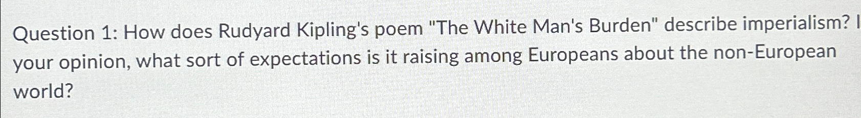Solved Question 1: How does Rudyard Kipling's poem "The | Chegg.com