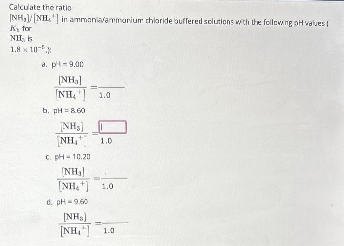 Solved Calculate the ratio [NH3]/[NH4+]in ammonia/ammonium | Chegg.com