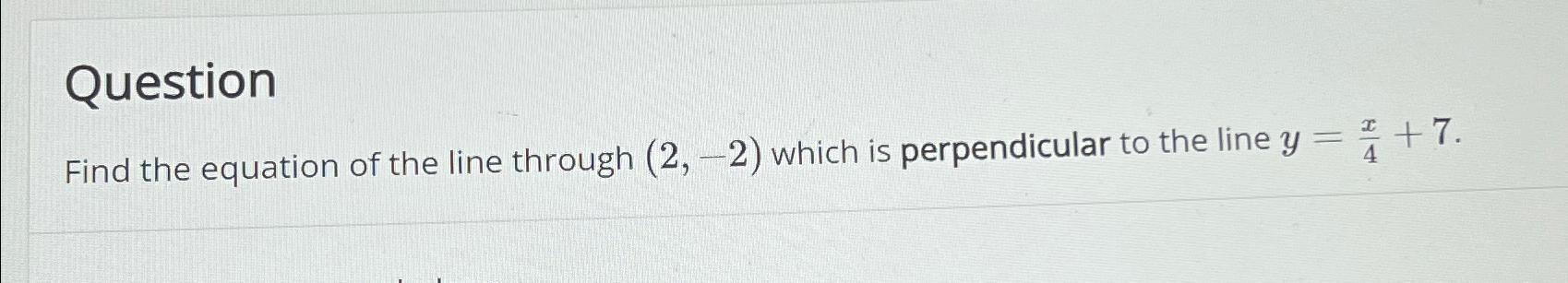 Solved QuestionFind the equation of the line through (2,-2) | Chegg.com